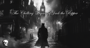 The Chilling Legacy of Jack the Ripper | Love of Gothic
