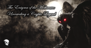 The Enigma of the Mothman: Unraveling a Cryptic Legend | Love of Gothic